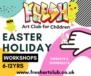 Easter Workshops with FRESH Art Club - OPEN EALING